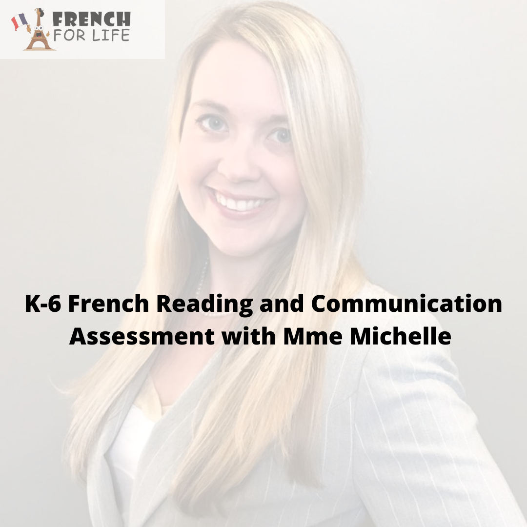 K-6 French Reading and Communication Assessment – French For Life Inc.